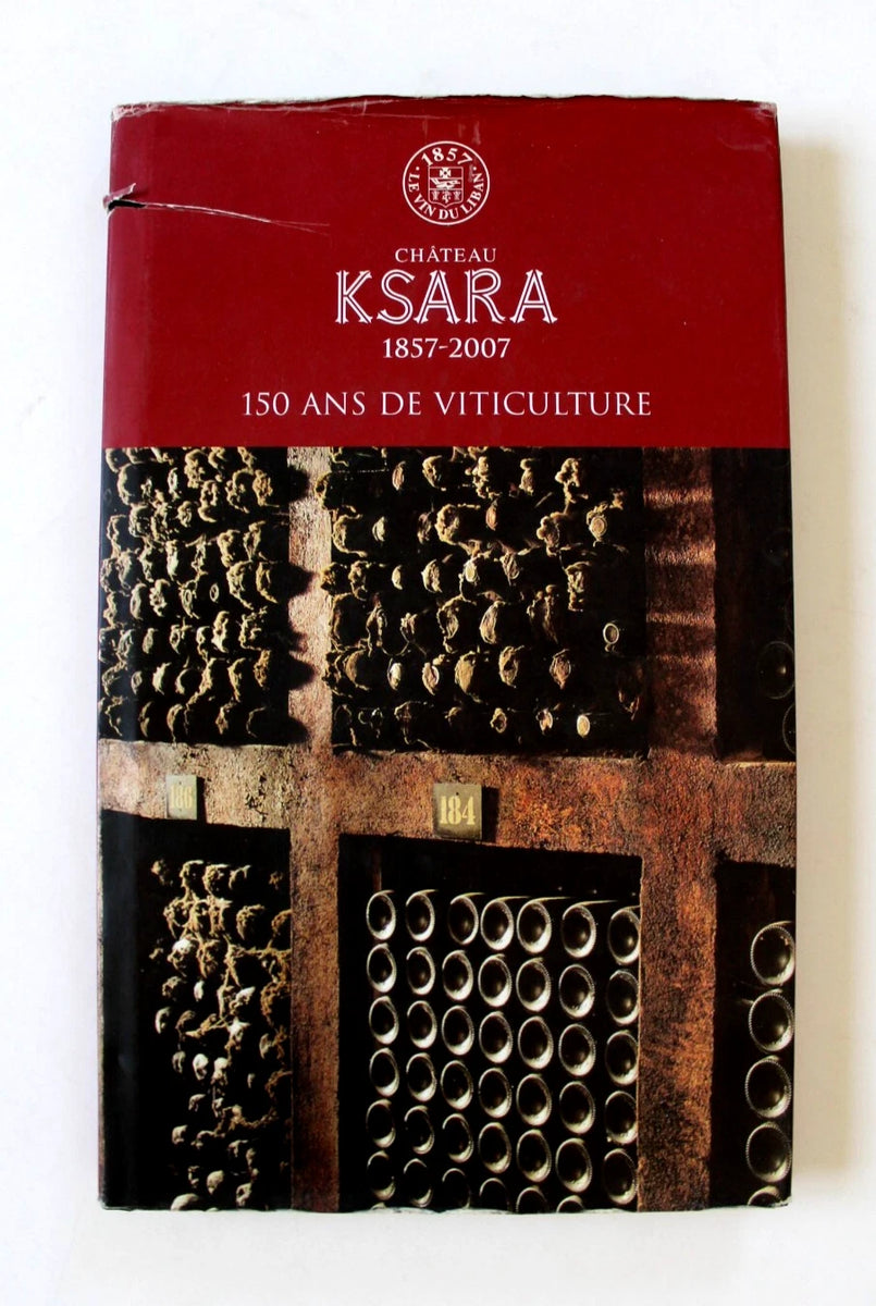 Chateau Ksara 1857-2007 Michael karam, 150 Ans De Viticulture, French ...